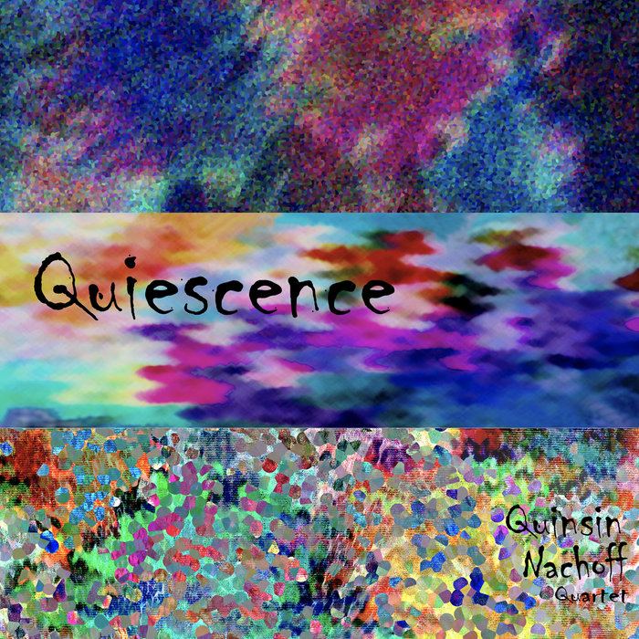 Quiescence | Quinsin Nachoff