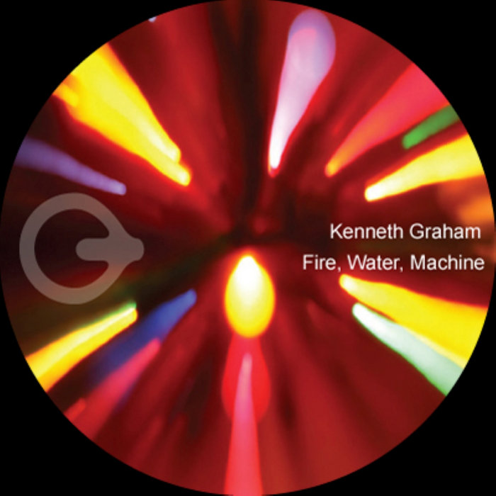 Kenneth Graham – Fire, Water, Machine EP | Controlteam