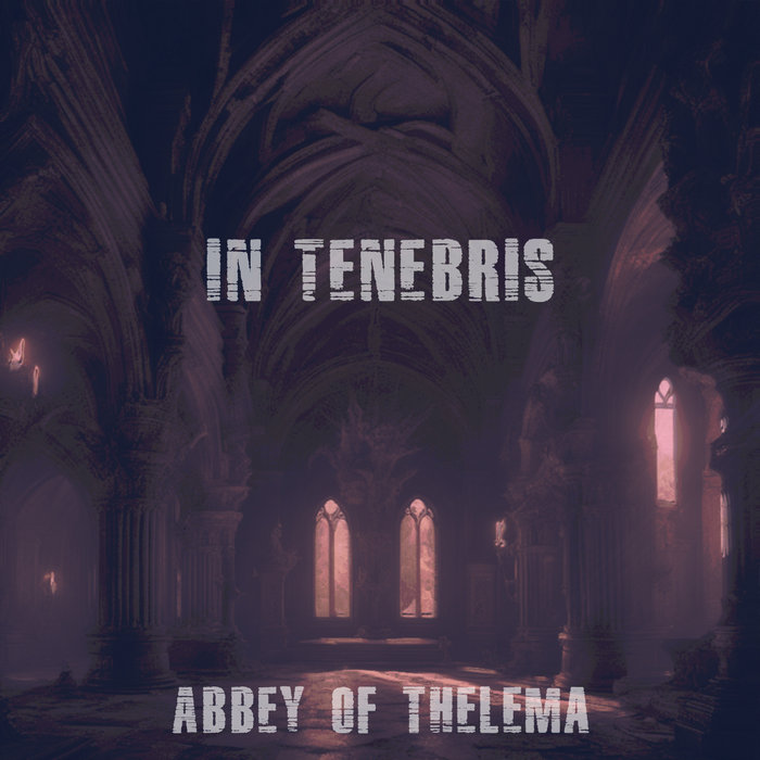 Abbey Of Thelema | In Tenebris | STAHLSCHLAG
