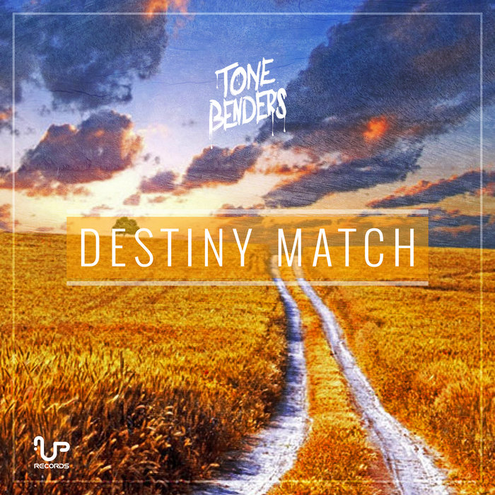 Destiny Match | Tone Benders | UP Records