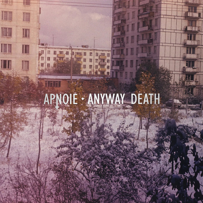 Anyway Death | APNOIE