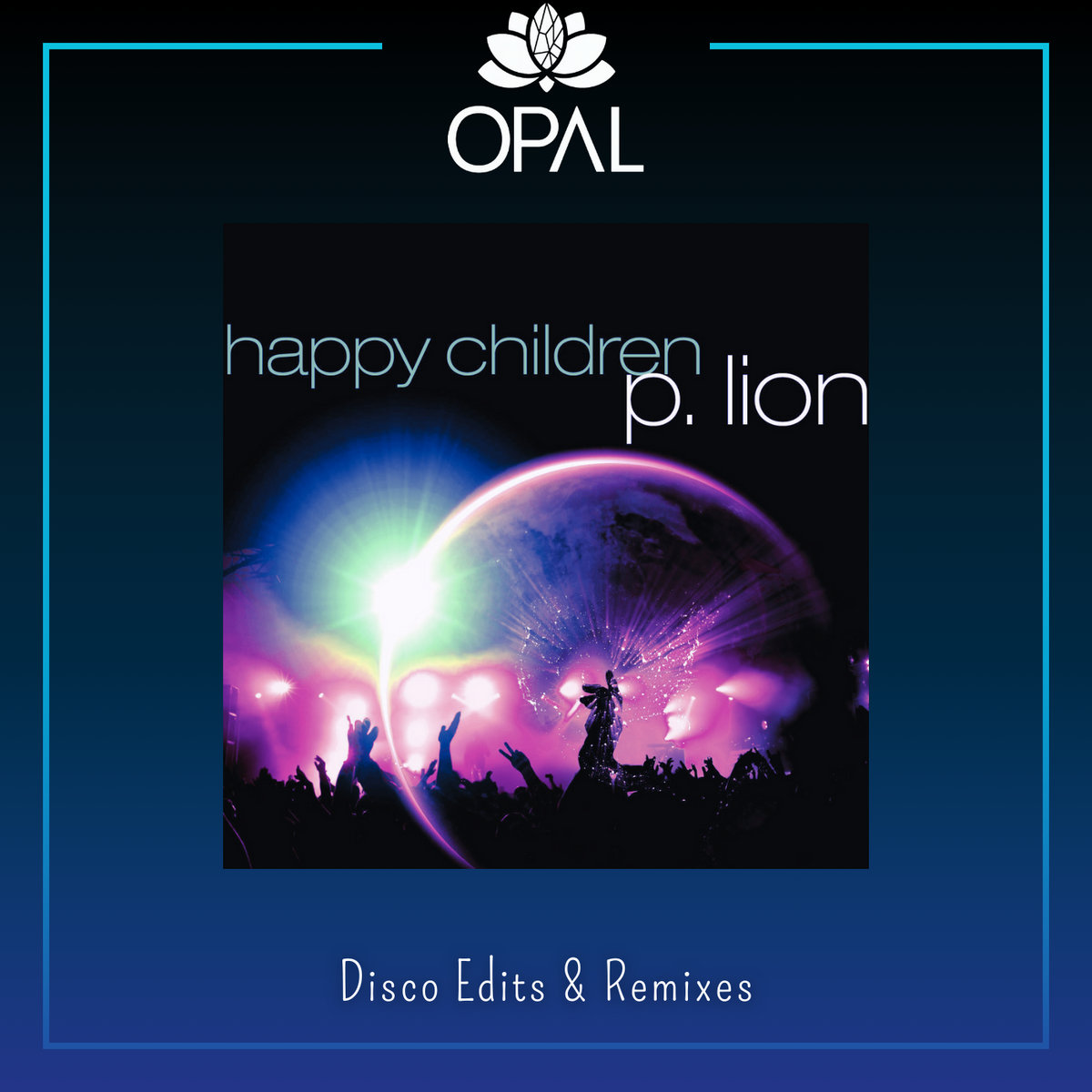 P. Lion - Happy Children (Opal crisp edit) | OPAL