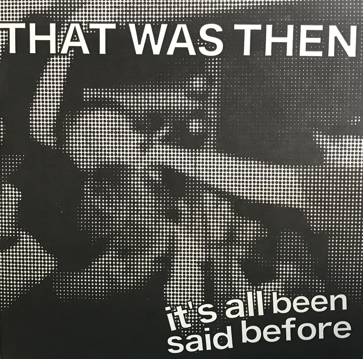 It's All Been Said Before | That Was Then | Memphis Punk Archive