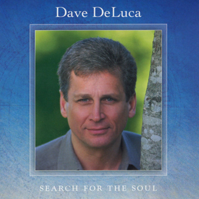 Search For The Soul | Dave DeLuca