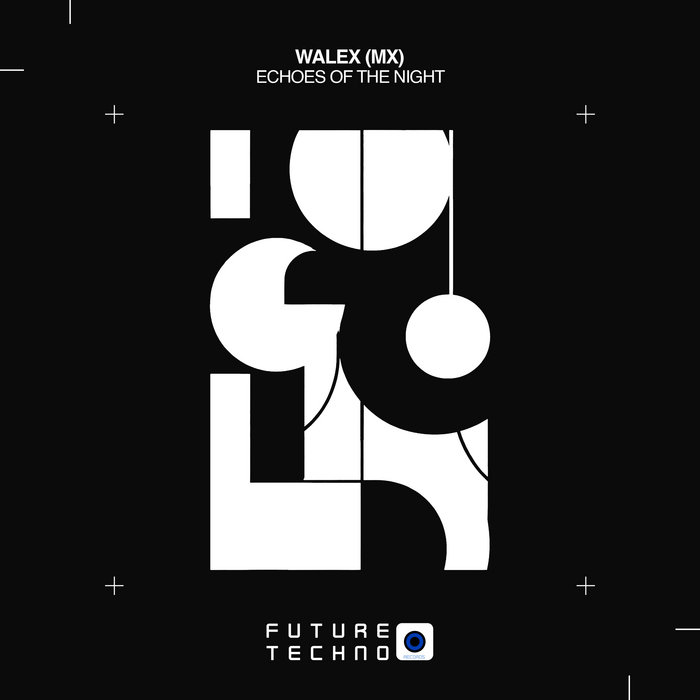 Echoes Of The Night | Walex | Future Techno Records