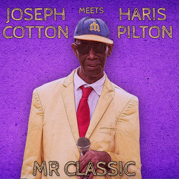 HARIS PILTON meets JOSEPH COTTON - MR CLASSIC (full album) | HARIS PILTON meets JOSEPH COTTON ...