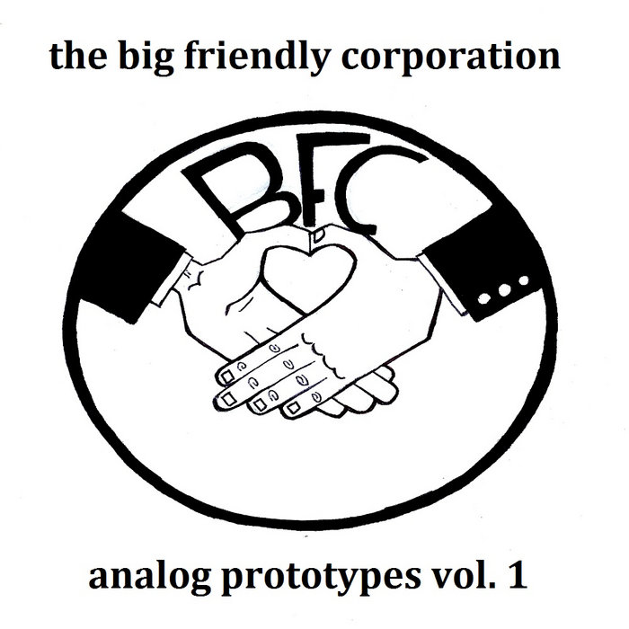 Analog Prototypes vol. 1 | the Big Friendly Corporation