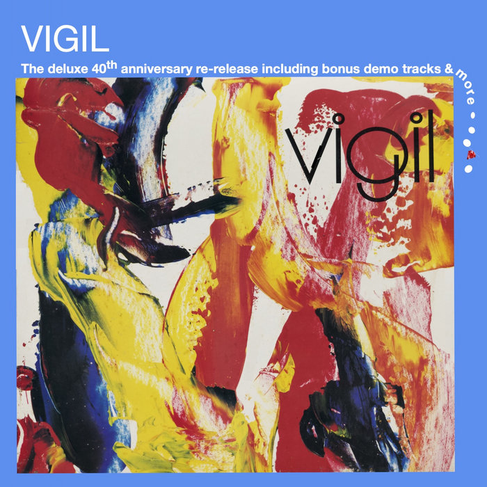 VIGIL Deluxe 40th Anniversary Re-release | VIGIL | VIGIL - Here Today