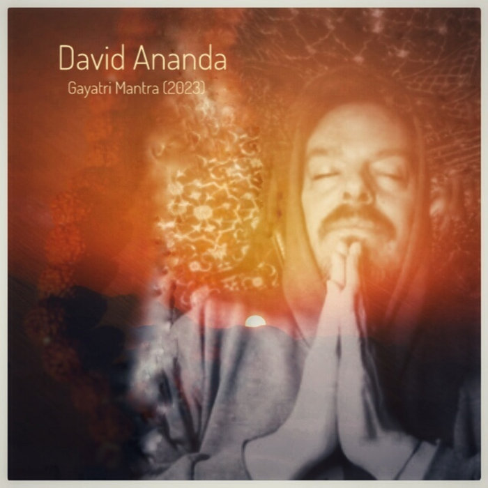 Gayatri Mantra (2023) | david ananda