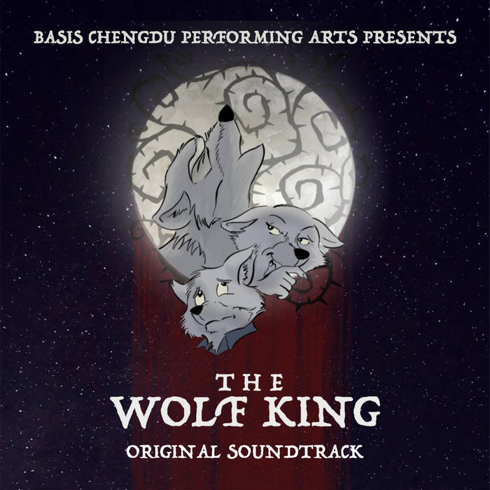 The Wolf King OST | BASIS Chengdu Performing Arts | Troy Lucas