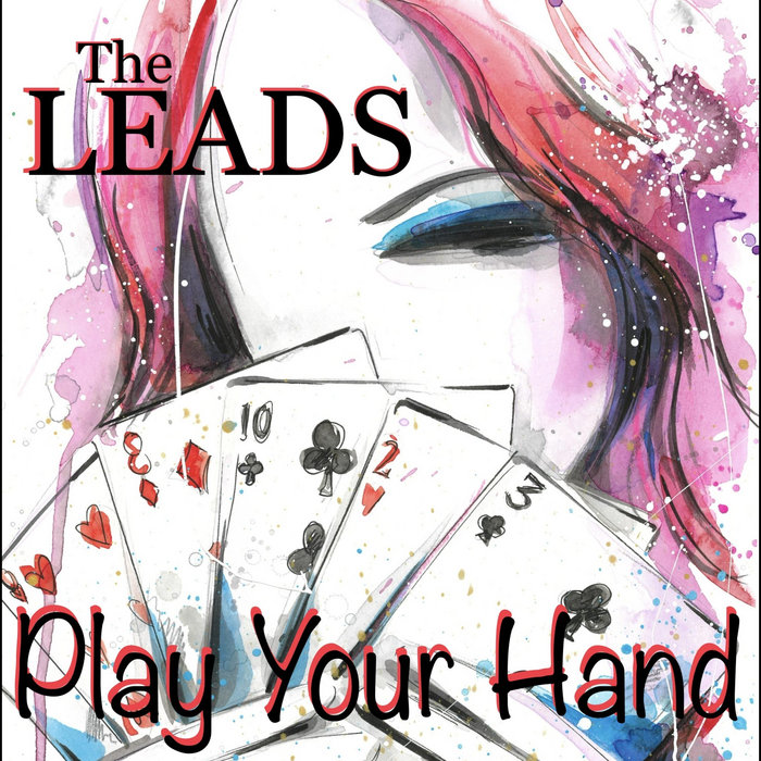 Play Your Hand | The Leads