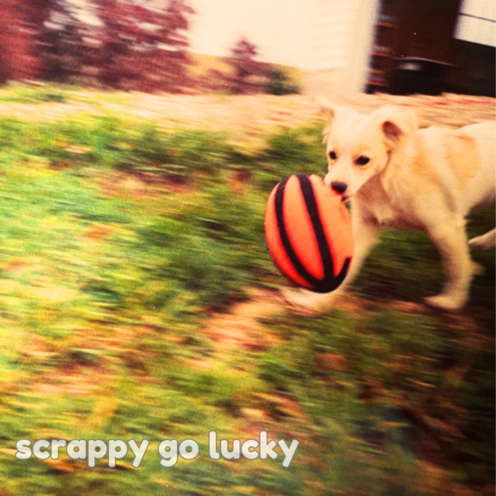 the ep | scrappy go lucky | scrappy's songs