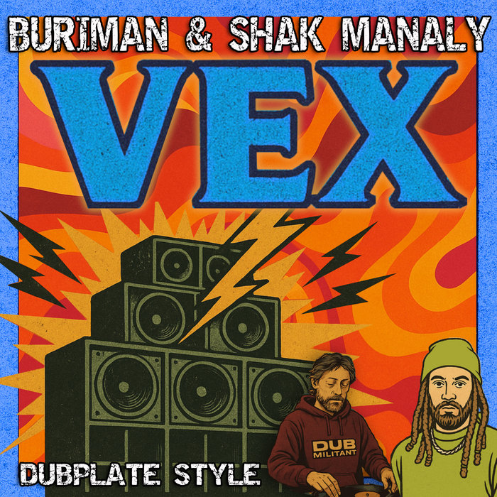 Vex | Buriman and Shak Manaly | Buriman