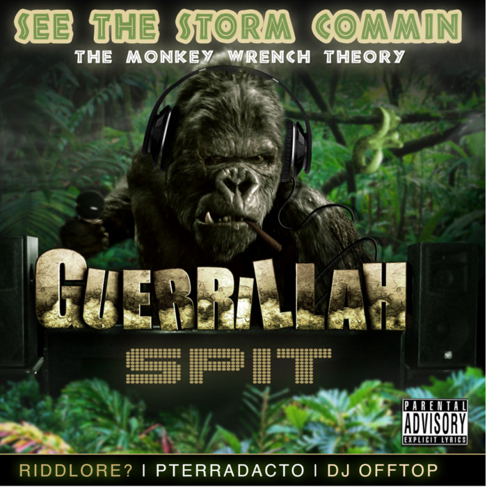 See The Storm Comin (the Monkey Wrench Theory) | Guerrilla Spit ...
