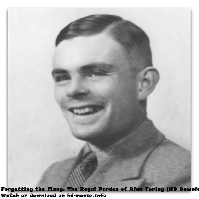 Forgetting the Many: The Royal Pardon of Alan Turing (HD Download ...