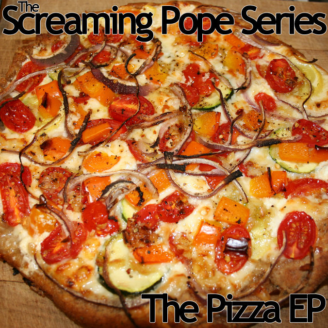 The Pizza EP | The Screaming Pope Series