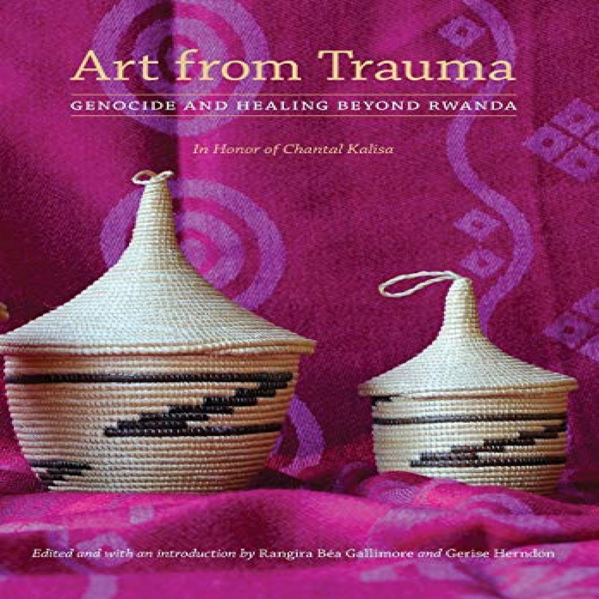 Access [KINDLE PDF EBOOK EPUB] Art from Trauma: Genocide and Healing ...