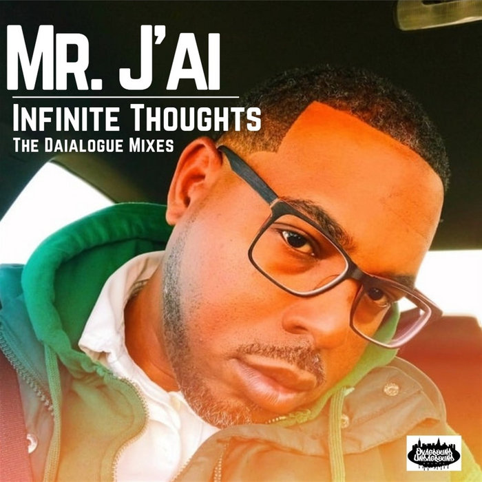 Infinite Thoughts: The Daialogue Mixes | Mr. J'ai