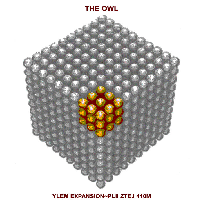 Ylem Expansion~PlII Ztej 410mvrsn | The Owl - re: Work | The Owl