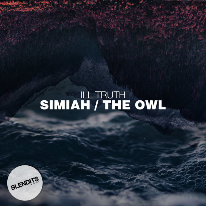 Simiah / The Owl | Ill Truth | Blendits Audio