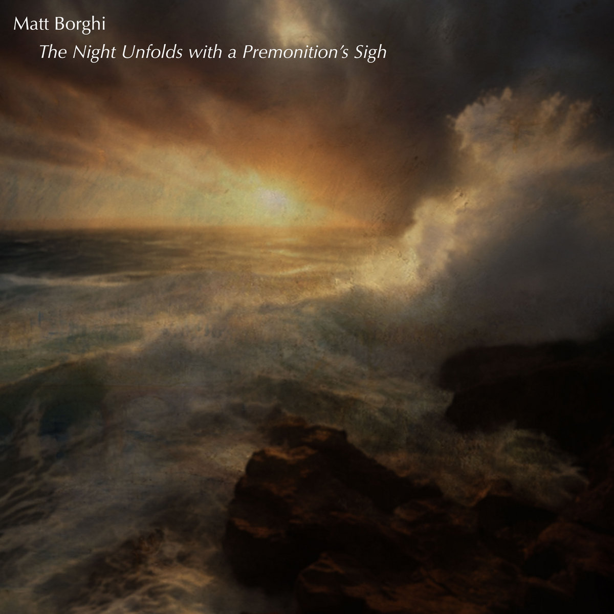 The Night Unfolds with a Premonition’s Sigh | Matt Borghi