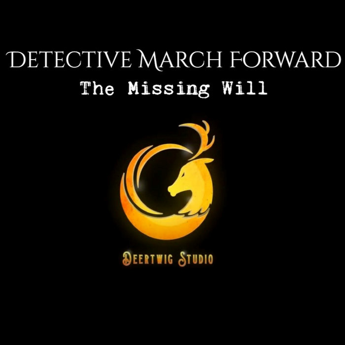 Detective March Forward - The Missing Willl (Original Game Score ...