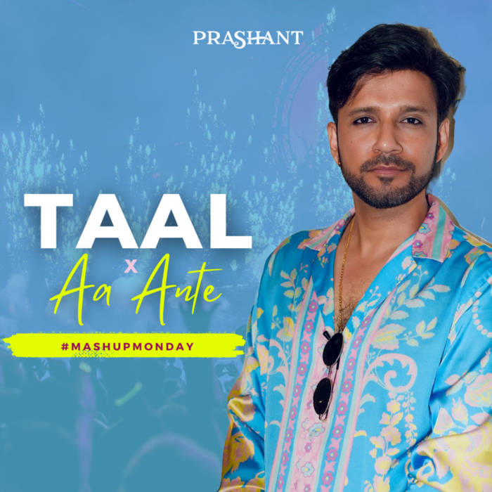 Taal x cheap Aa Ante DJ Prashant
