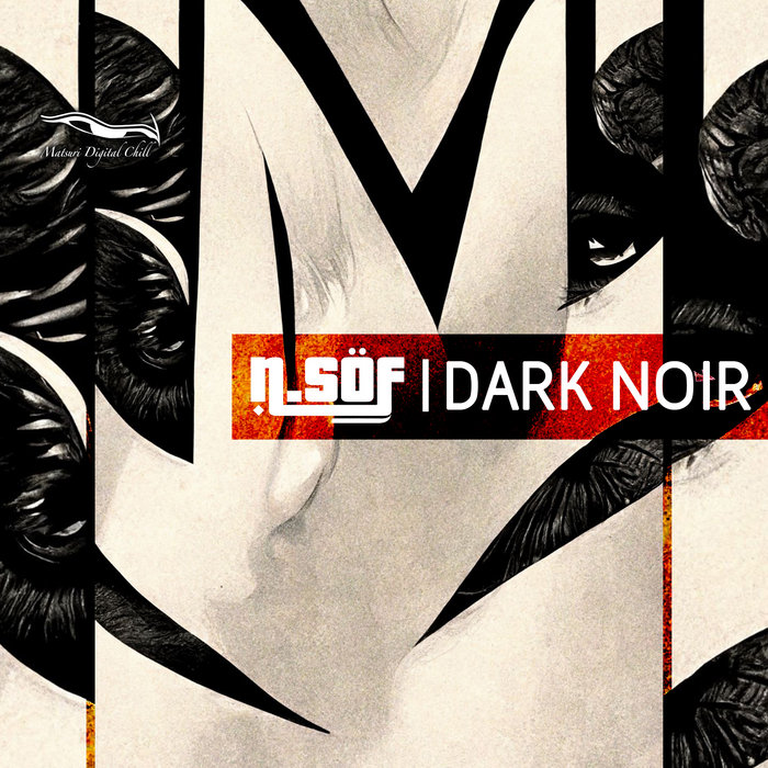 Dark Noir | N.Sof (Matsuri Digital Chill) | Matsuri Digital