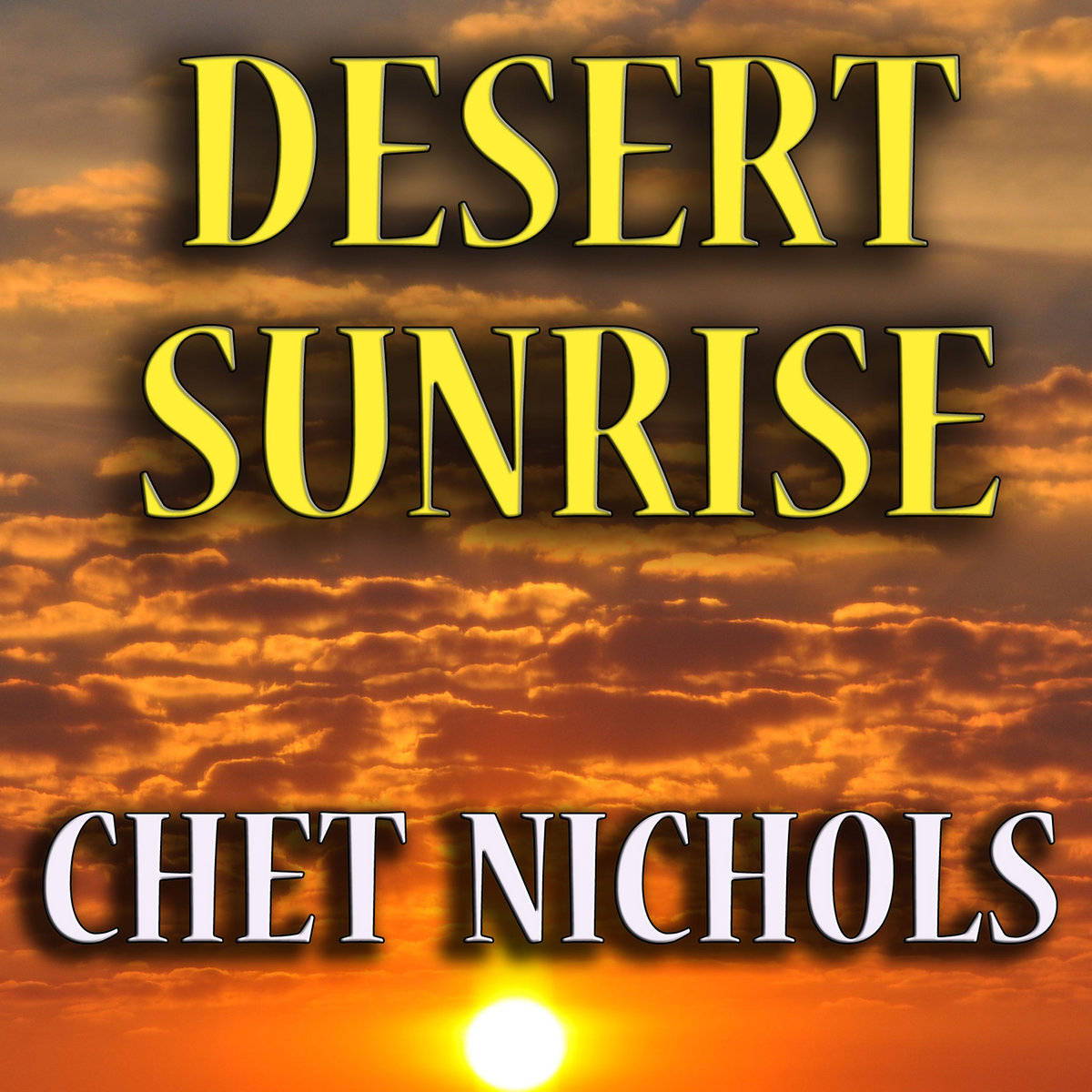 Desert Sunrise | Chet Nichols