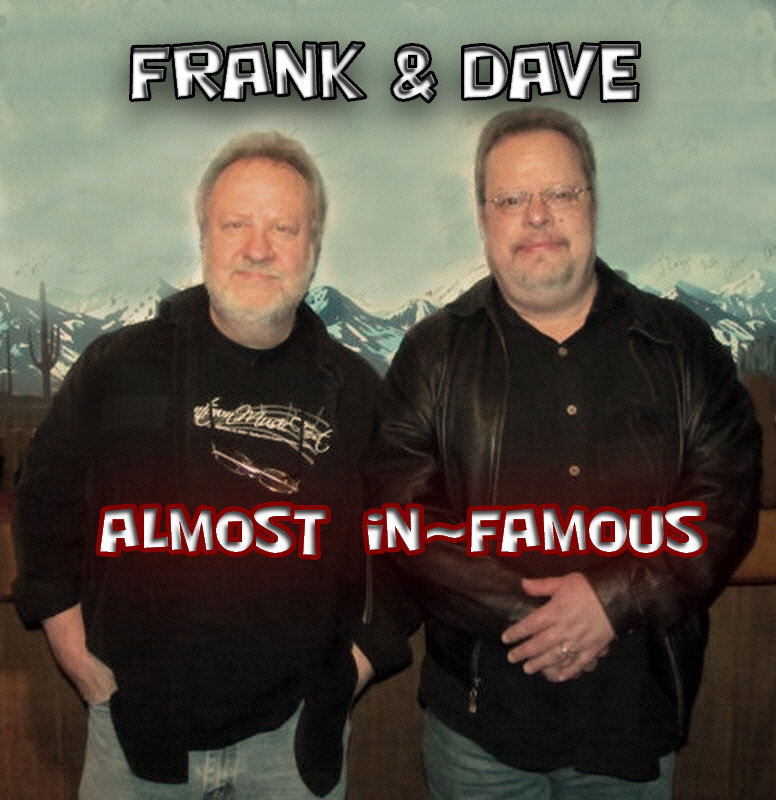 Almost in~Famous | Frank & Dave | Frank Tanton