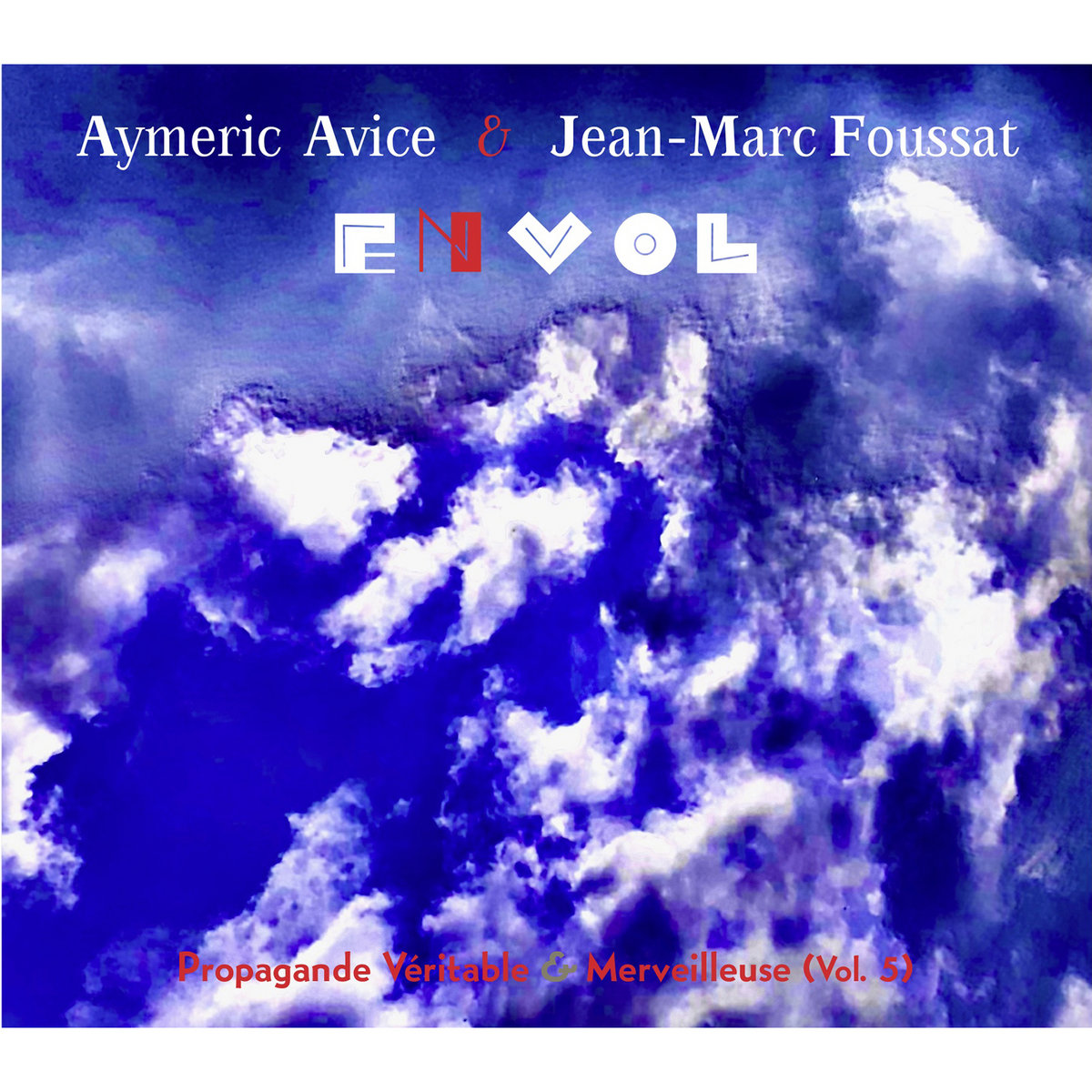 Envol | Aymeric Avice & Jean-Marc Foussat | Propagande Véritable ...