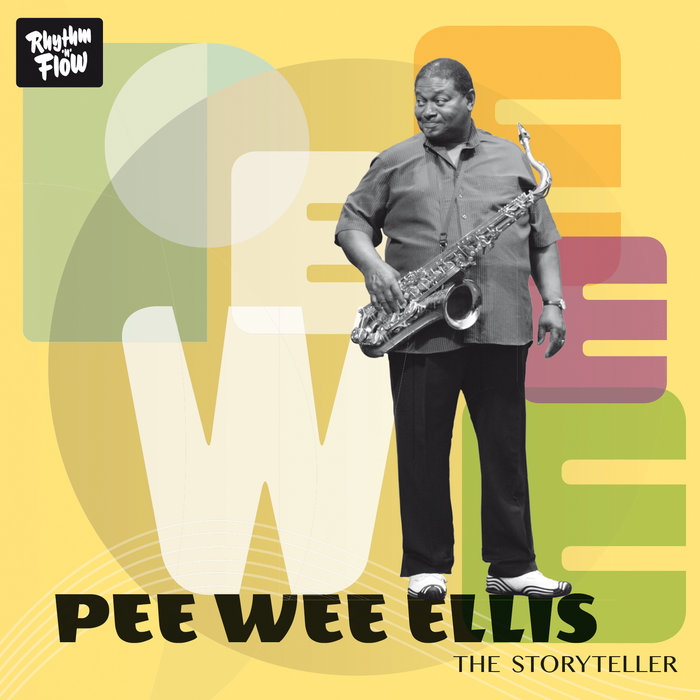 The Storyteller | Pee Wee Ellis