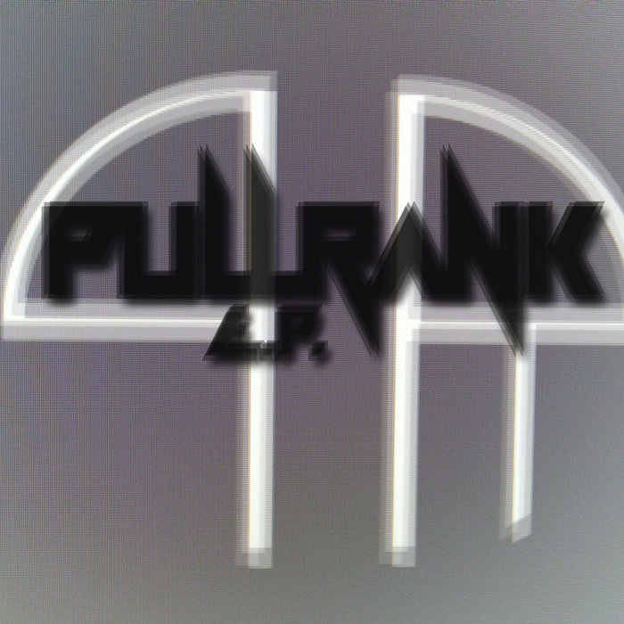 Pull Rank E.P | Pull Rank