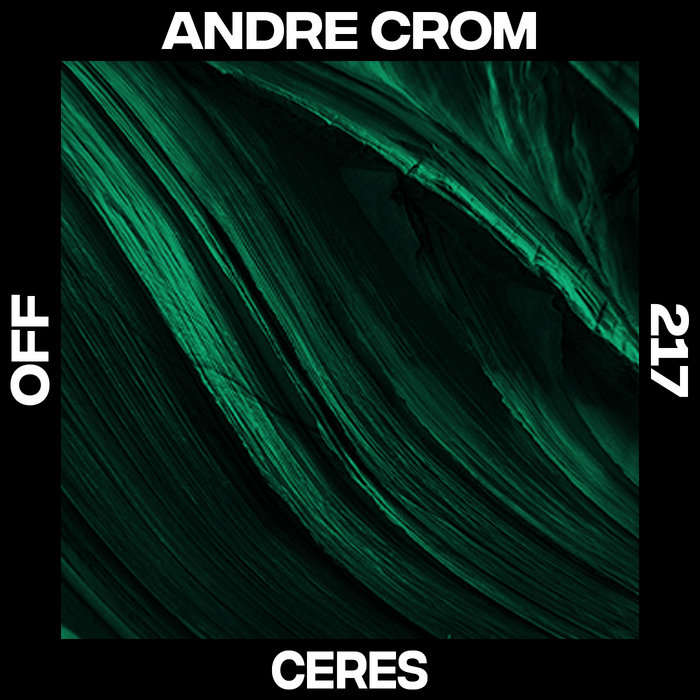 Ceres | Andre Crom | OFF Recordings