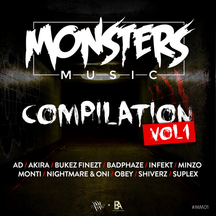Monsters Music Compilation Vol.1 | AD, Akirah, Badphaze, Bukez Finezt ...