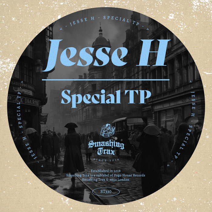 JESSE H - Special TP [ST330] | Smashing Trax