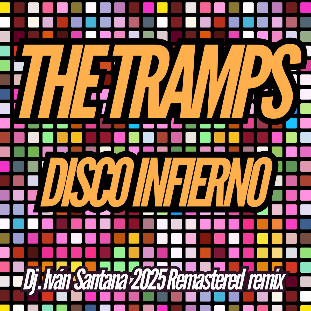The Trammps - Disco infierno ( Dj. Iván Santana 2025 Remastered remix ) | The Trammps - Disco ...