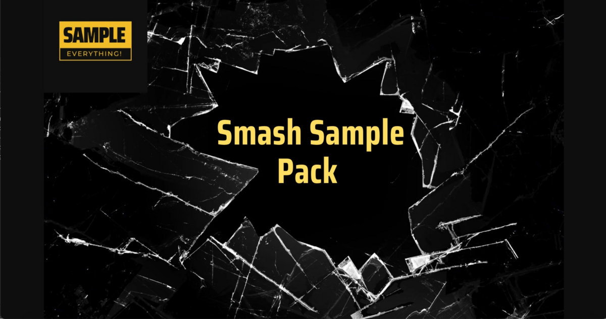 Smash Sample Pack | Sample Everything