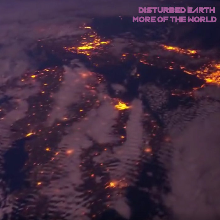 More of The World | Disturbed Earth