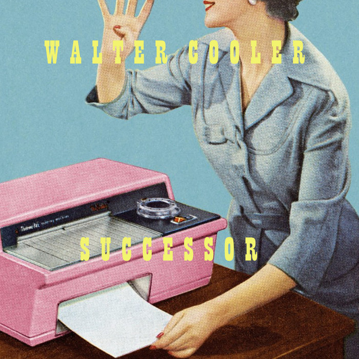 SUCCESSOR | Walter Cooler