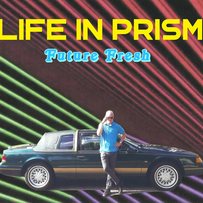Future Fresh | Life in Prism