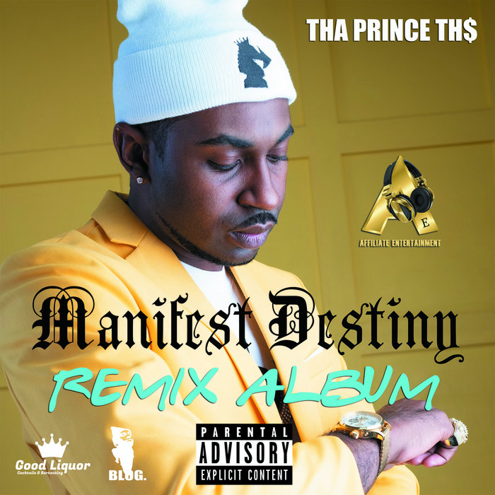 Manifest Destiny REMIX ALBUM | THA PRINCE TH$