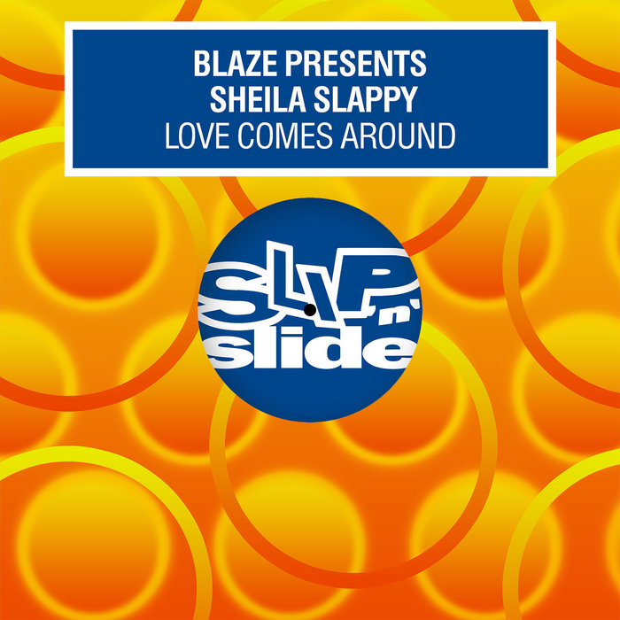 Love Comes Around | Blaze presents Sheila Slappy | Blaze
