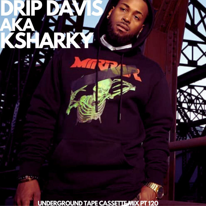 DRIP DAVIS AKA K-SHARKY (UNDERGROUND TAPE CASSETTE) (MIXTAPE: PT 120 ...