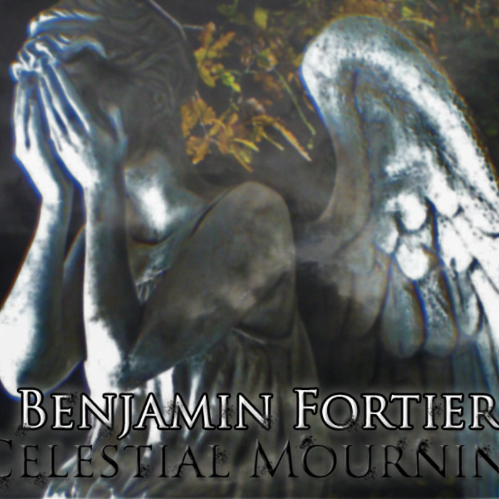 Celestial Mourning | Benjamin Fortier