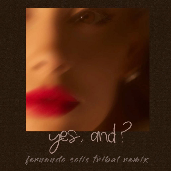 Ariana Grande - Yes, and (Fernando Solis Tribal Remix) | Fernando Solis ...