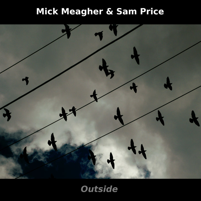Outside | Mick Meagher & Sam Price