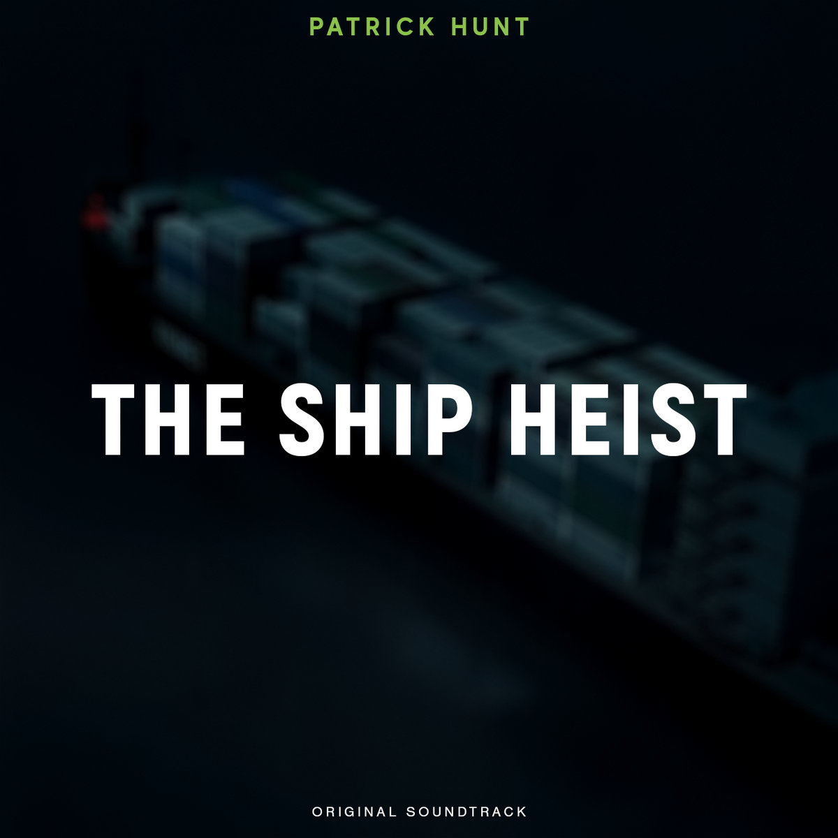 The Ship Heist Soundtrack | Patrick Hunt
