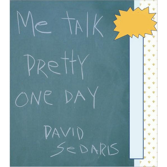 Me Talk Pretty One Day | David Sedaris, Read by David Sedaris | David ...