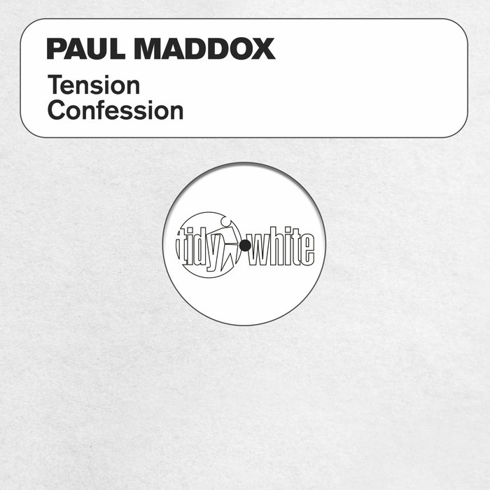 Tension / Confession | Paul Maddox | Tidy Trax